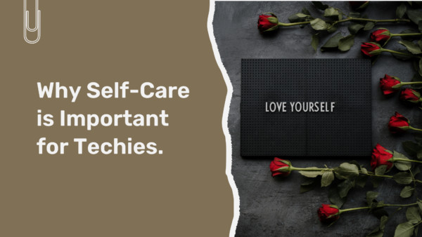 Why Self-Care Is Important For Techies - TechSkillsHack
